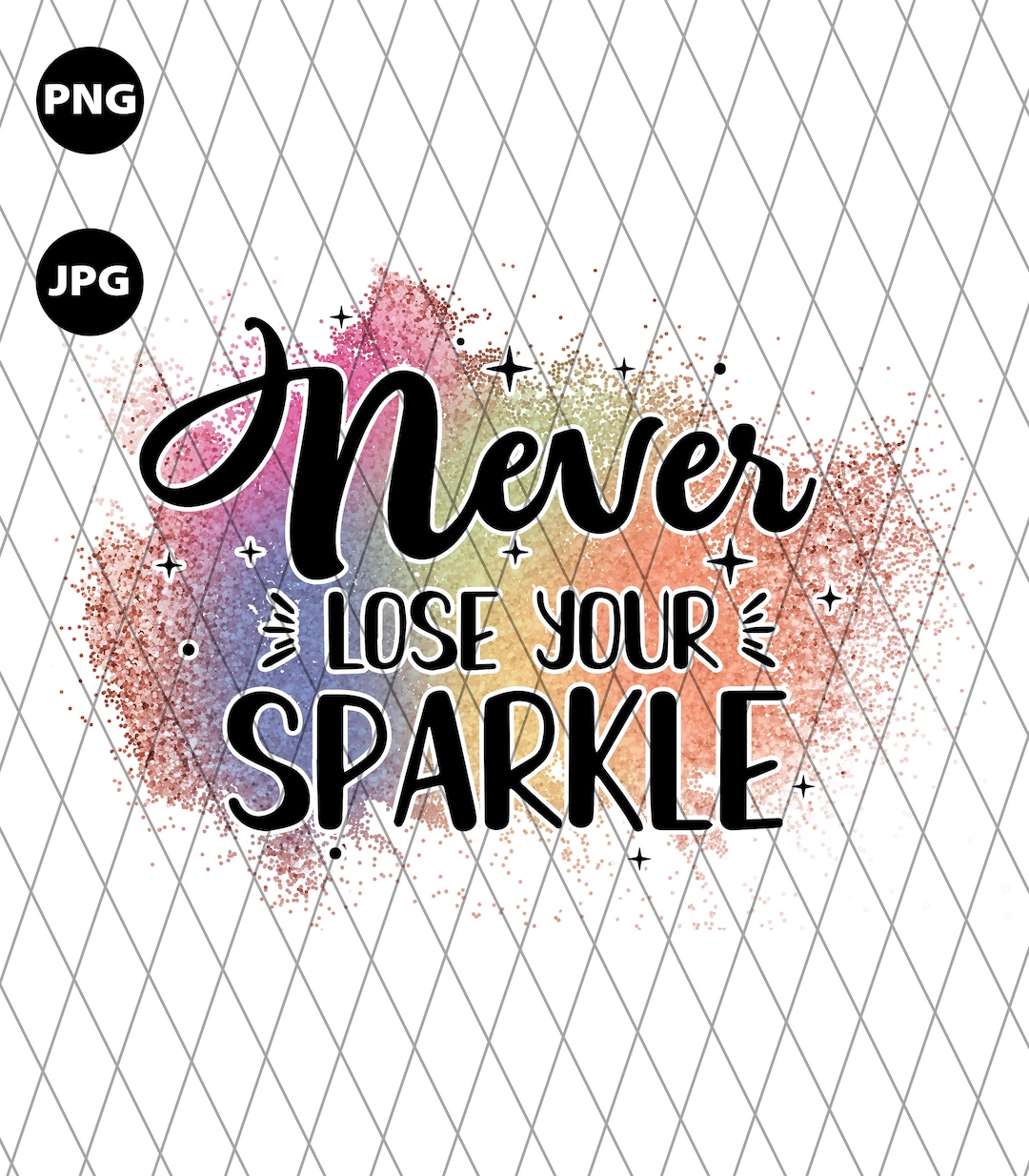 Never Lose Your Sparkle Png Sublimation Designs Downloads - Etsy