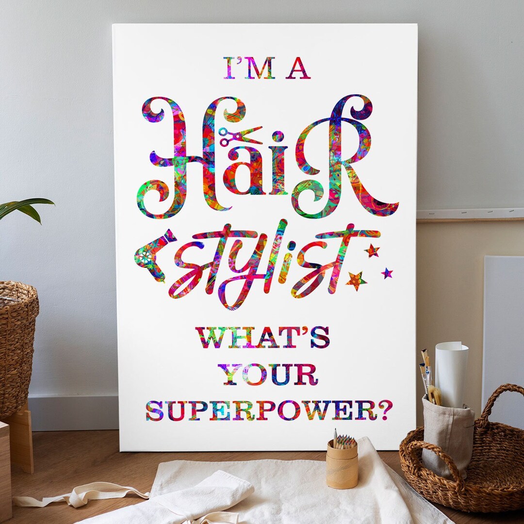 I'm A Hair Stylist What's Your Superpower Canvas Poster, Hairstylist ...