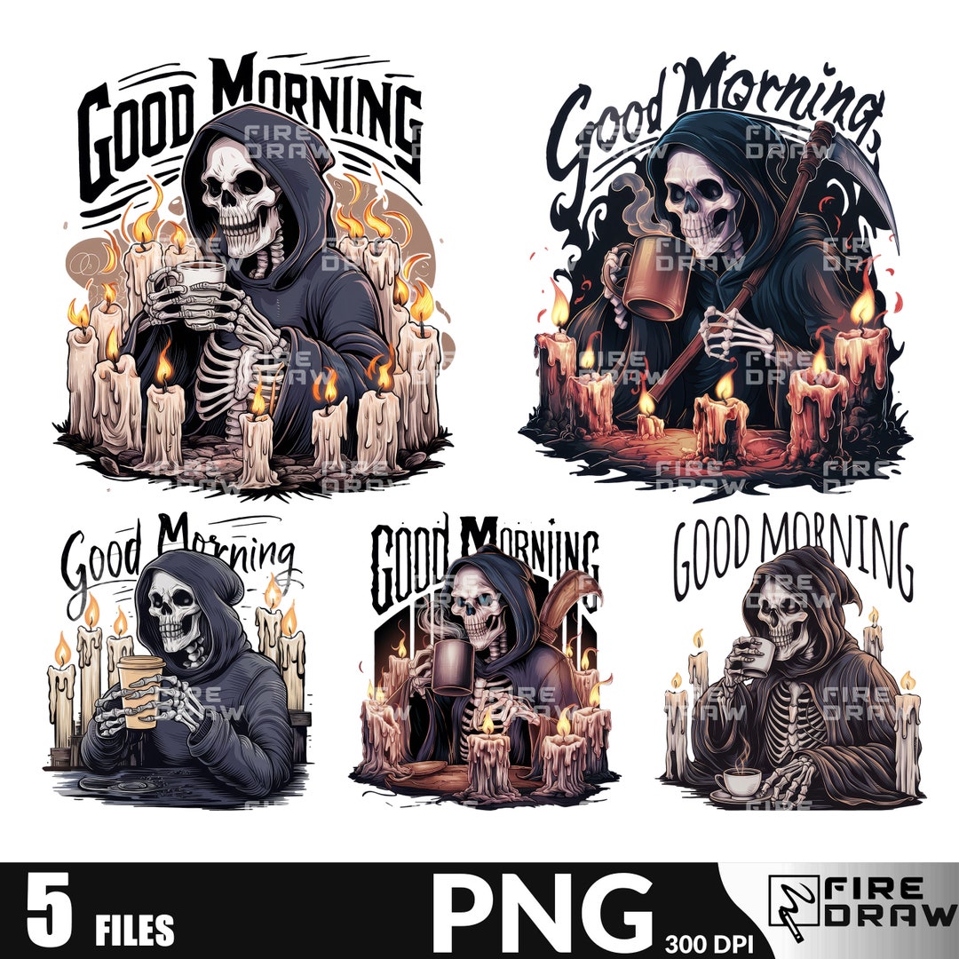 Gothic Good Morning Skeleton Art PNG File, Dark Humor Digital Download ...
