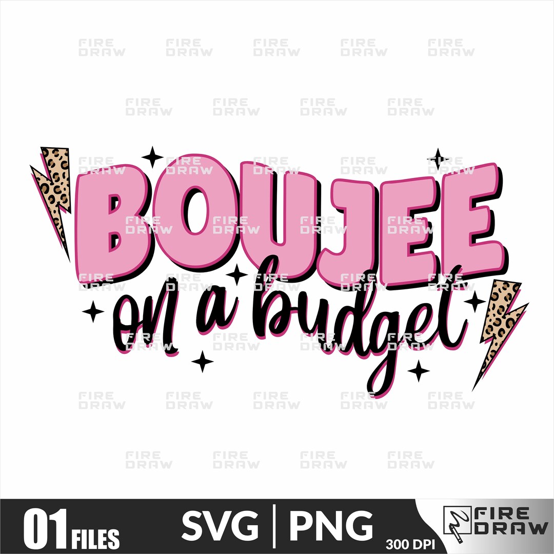 Boujee on A Budget SVG and Png File, Easy to Cut Files for Cricut ...