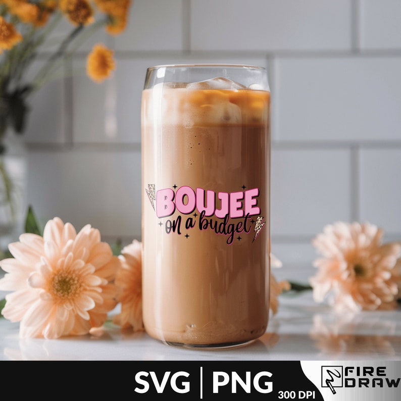 Boujee on A Budget SVG and Png File, Easy to Cut Files for Cricut ...