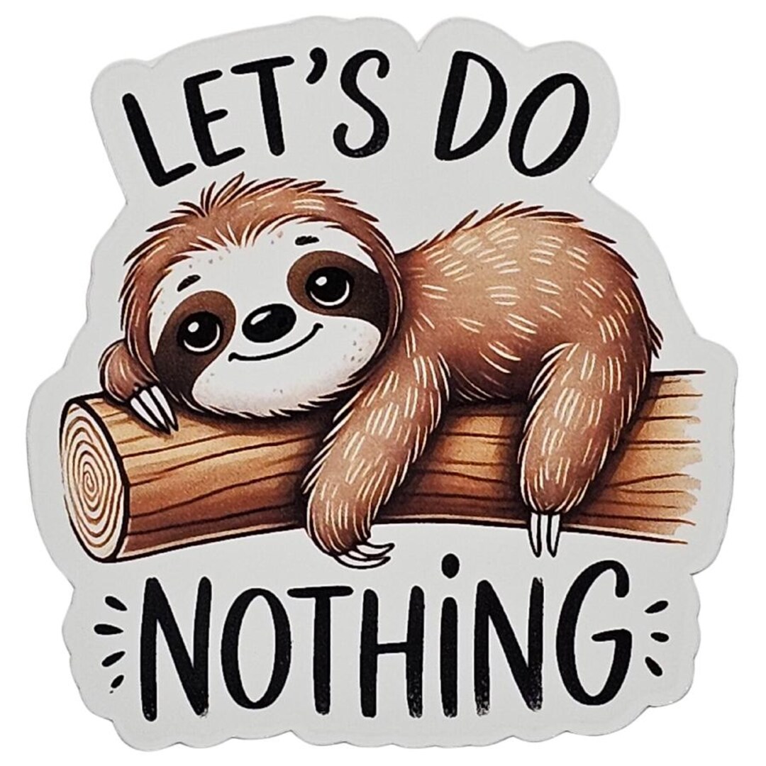 Let's Do Nothing Sloth UV Resistant and Waterproof Sticker, 2.6*2.7 ...
