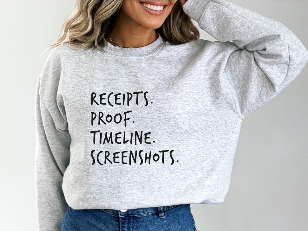 Receipts Proof Timeline Screenshots Sweatshirt, Formula Hoodie, Funny ...