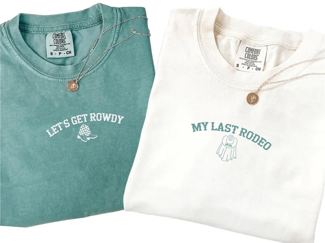 Comfort Colors® Custom Bride Shirt,last Rodeo Bride Shirt, Let's Get ...