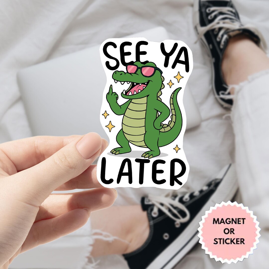 See Ya Later Sticker, Cute Alligator Water Resistant Decal, Retro Vibes ...