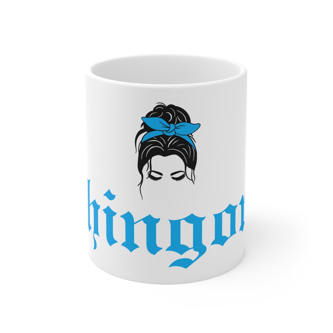 Chingona Coffee Mug, Chicano Culture Tea Cup, Barrio Coffee Cup ...