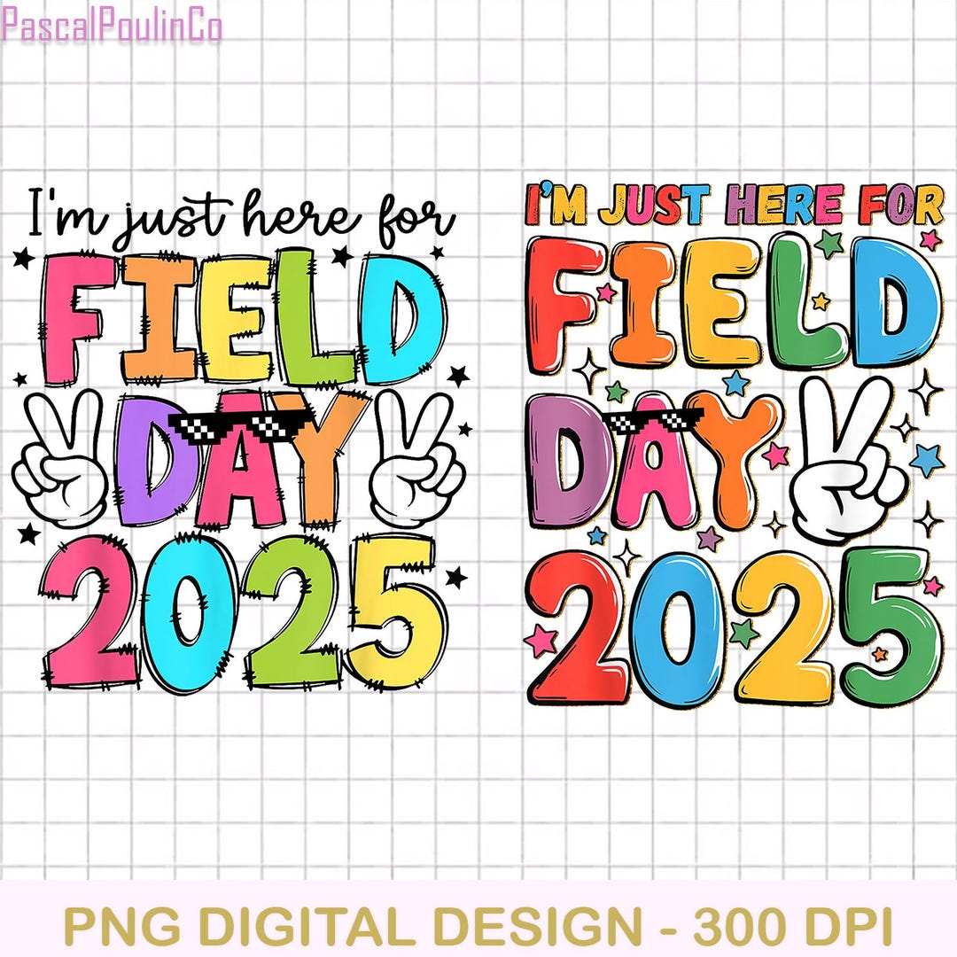 I'm Just Here for Field Day Png, Field Day Png, Field Day 2025 PNG ...