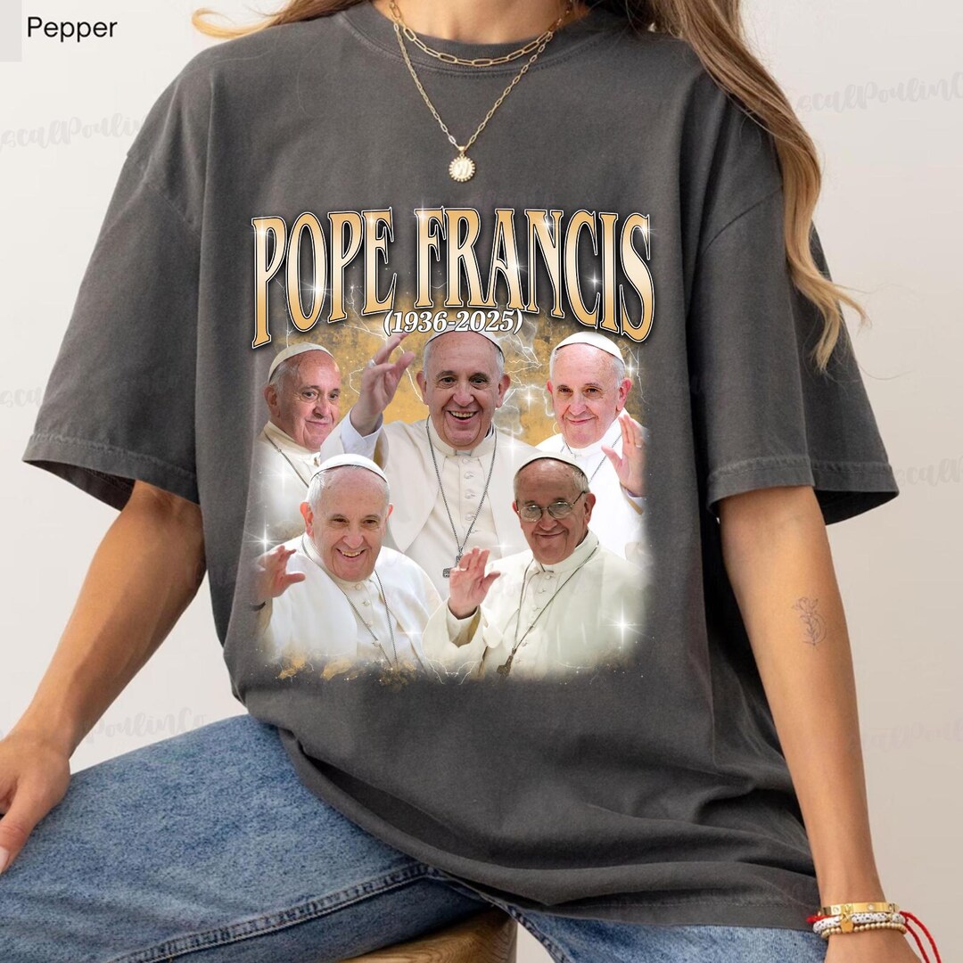 Pope Francis 1936 2025 Shirt, RIP Pope Francis Shirt, God Bless Pope ...