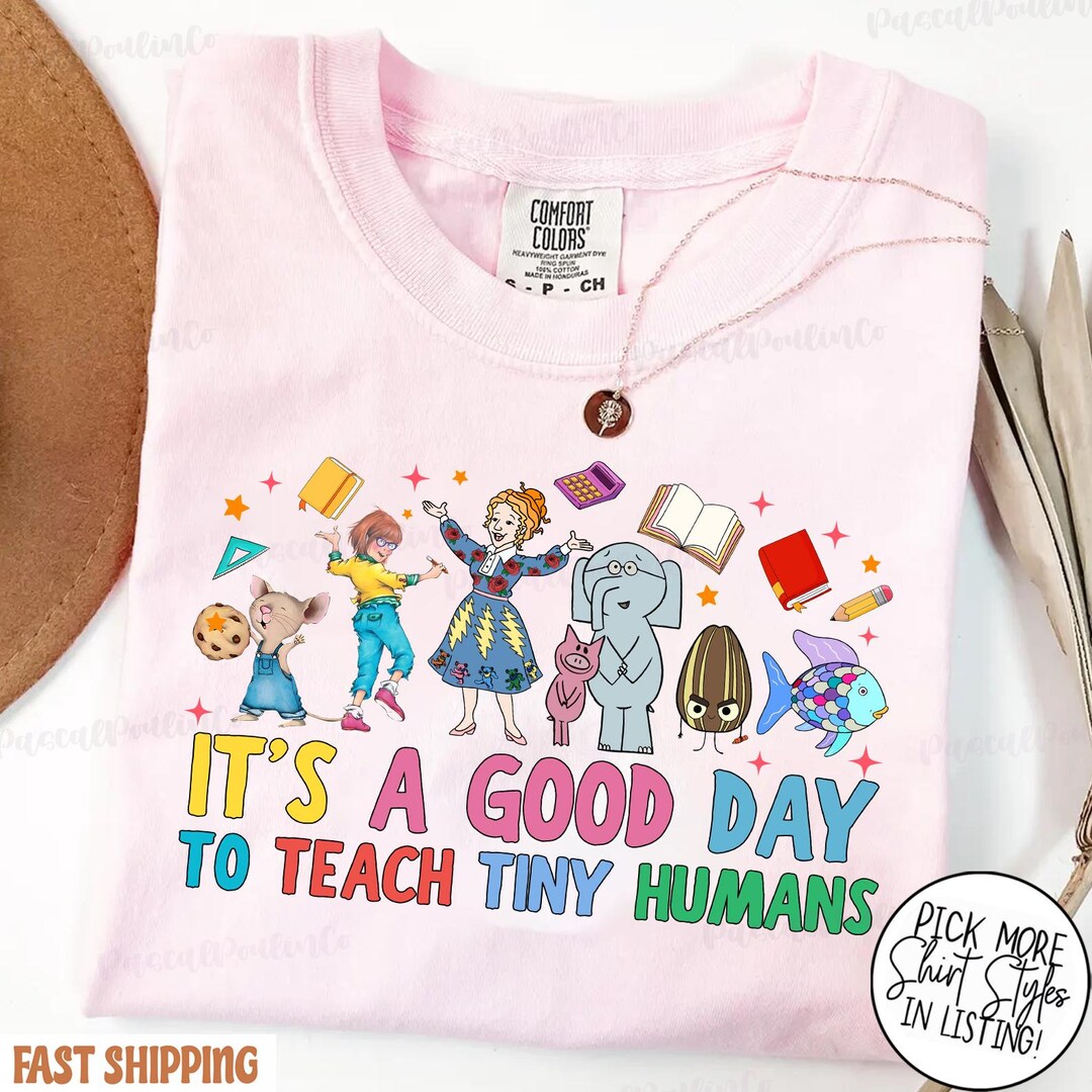 It's A Good Day to Teach Tiny Humans Shirt, Teacher Shirt With Book ...