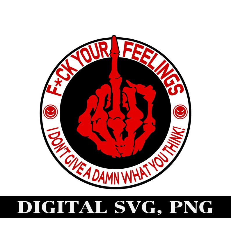 F*ck Your Feelings SVG PNG: Middle Finger Design (digital Download ...