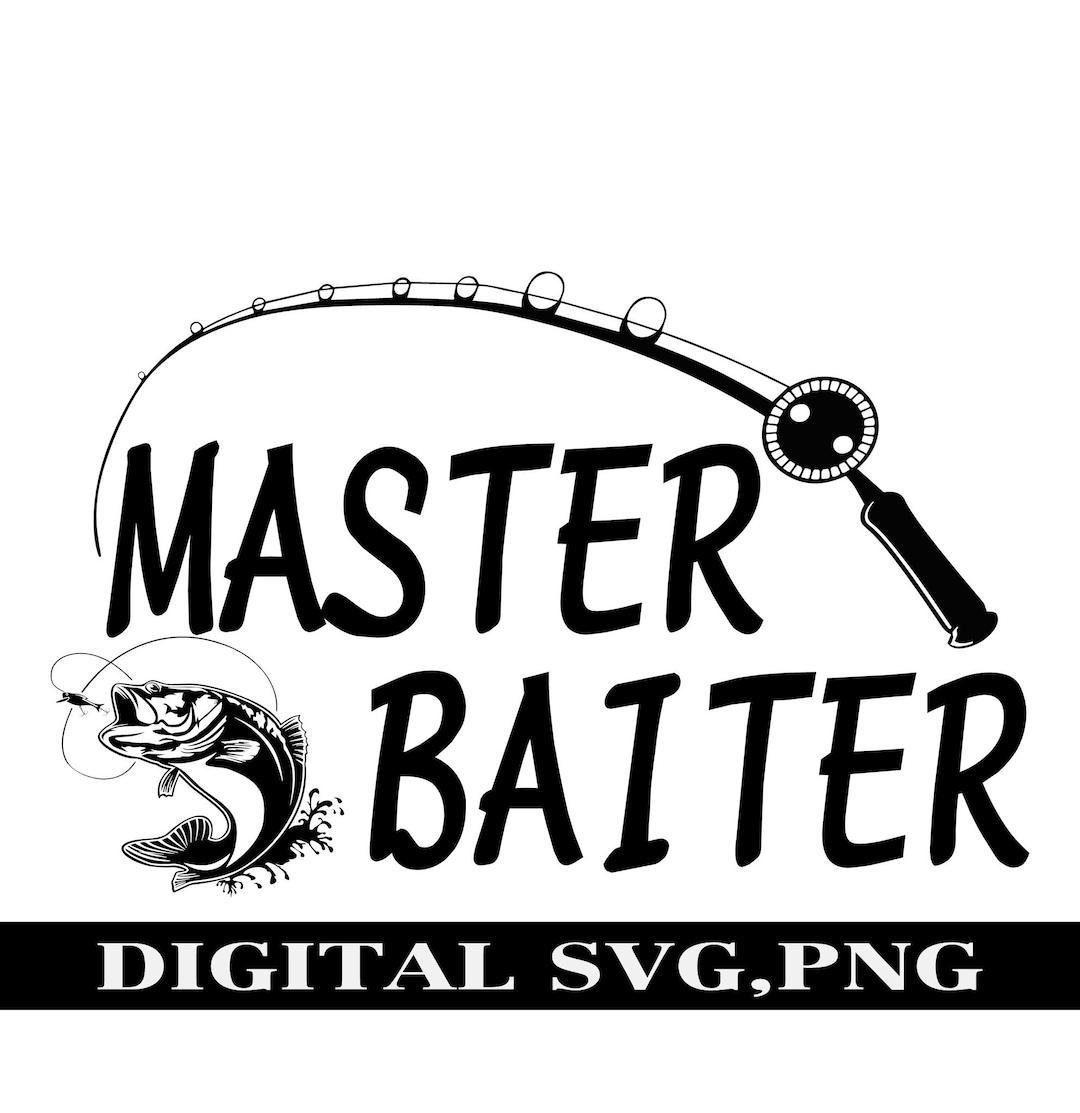 Master Baiter, Fishing, Digital PNG. SVG. T-shirt Design. Decal Design ...