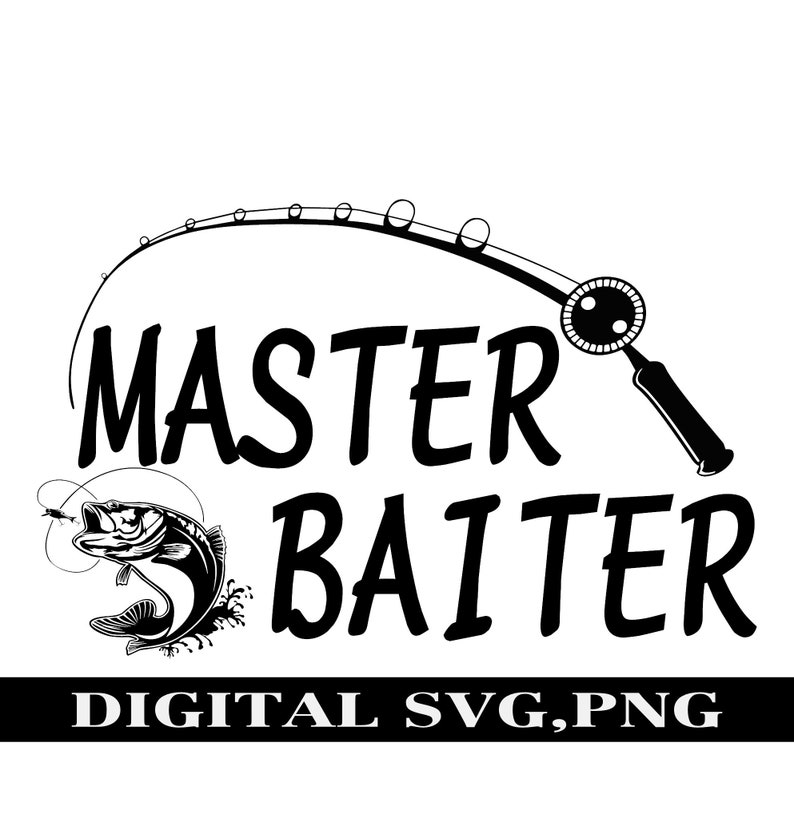 Master Baiter, Fishing, Digital PNG. SVG. T-shirt Design. Decal Design ...