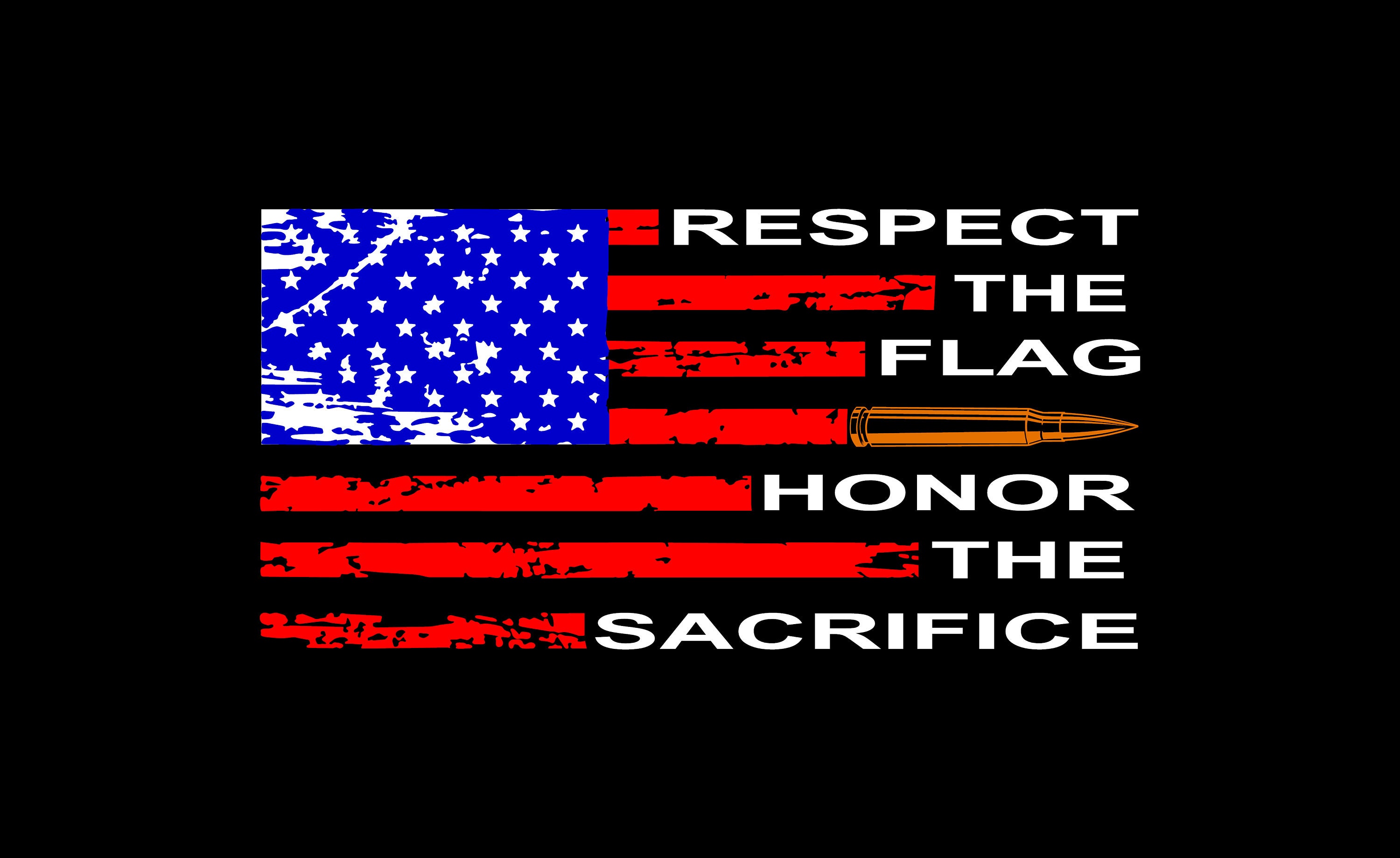 Respect the Flag, Honor the Sacrifice. Distressed Flag. White Behind ...