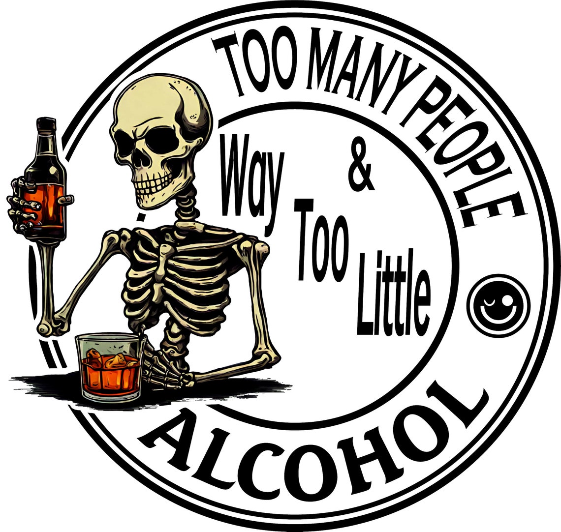 Too Many People, Too Little Alcohol, Colored, Digital PNG. SVG. T-shirt ...
