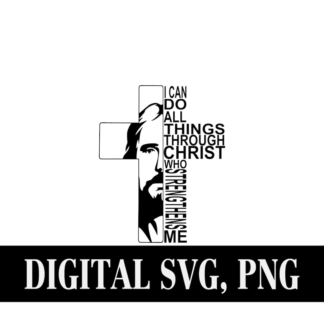 Jesus Christ Cross Svg I Can Do All Things Through Christ - Etsy