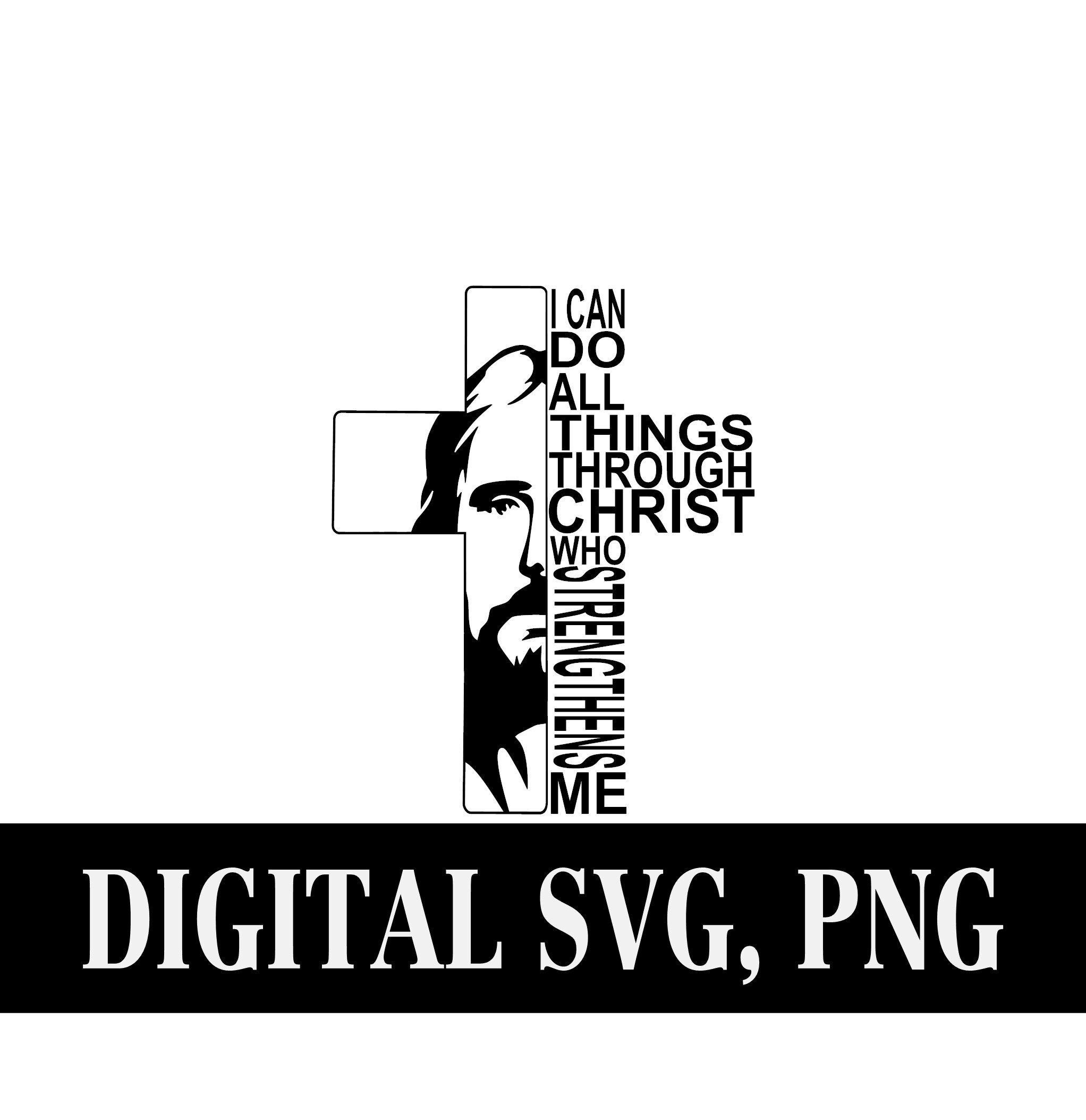 Jesus Christ Cross Svg, Instant Download, I Can Do All Things Through ...