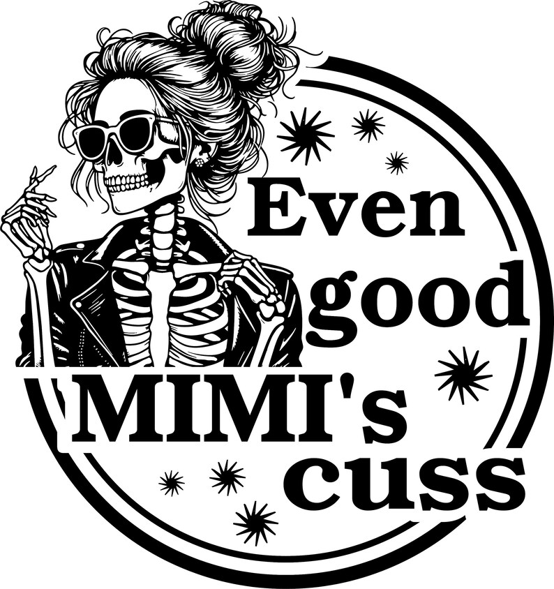 Funny Mimi Skeleton SVG, Cussing Mimi PNG, T-shirt Decal (digital) - Etsy