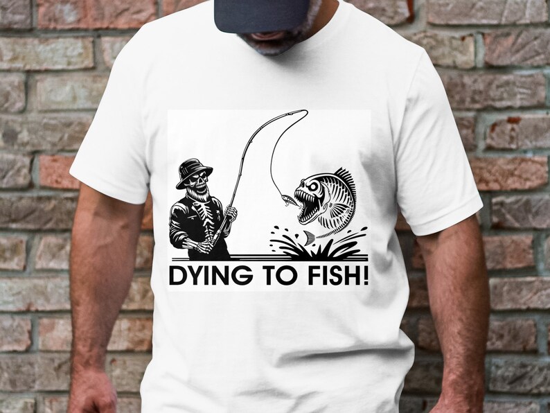 Fishing, Dying to Fish. Digital SVG, PNG. T-shirt Design. Decal Design ...