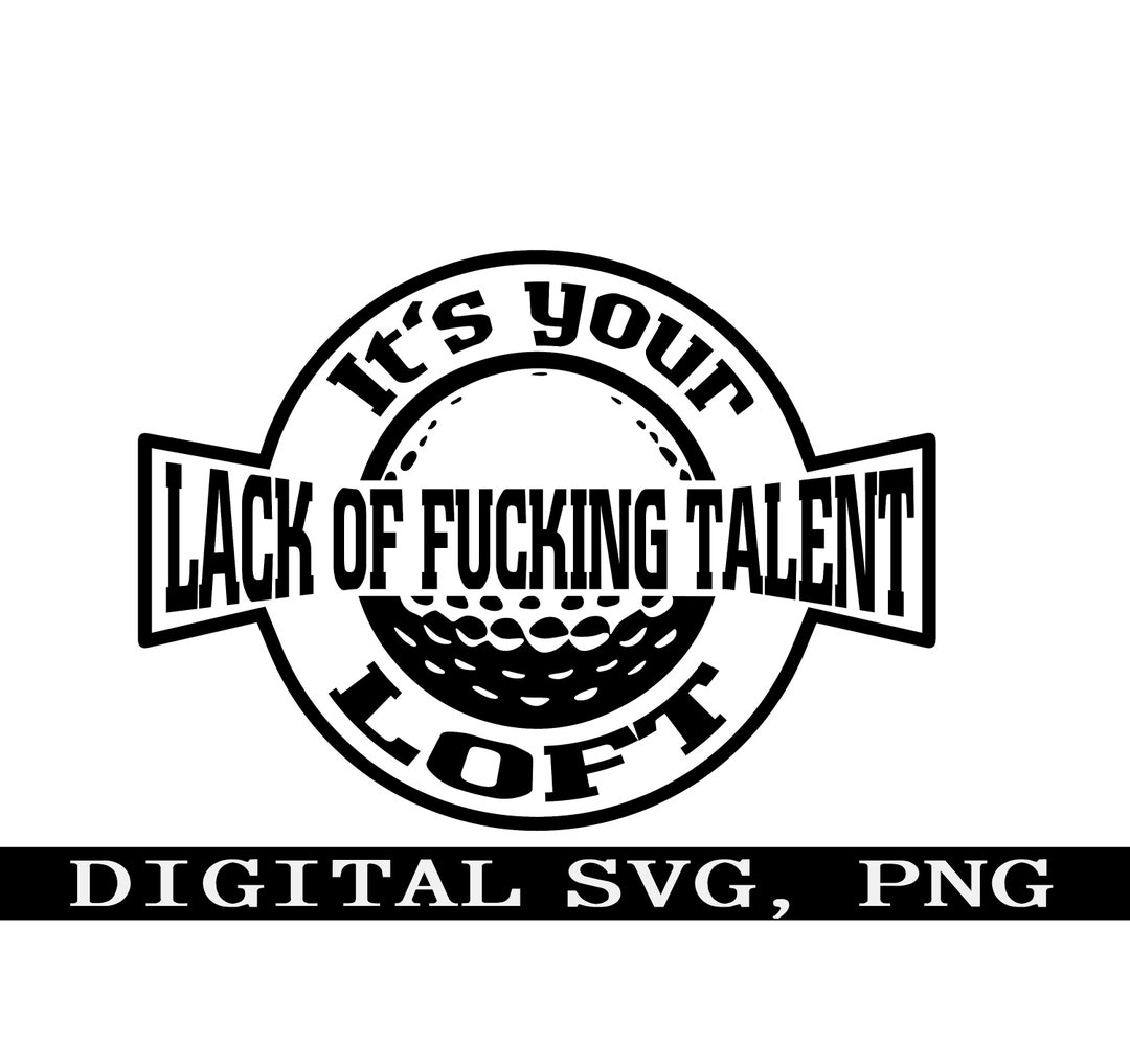 Funny Golf SVG: Lack of Talent Design (digital PNG, SVG) - Etsy