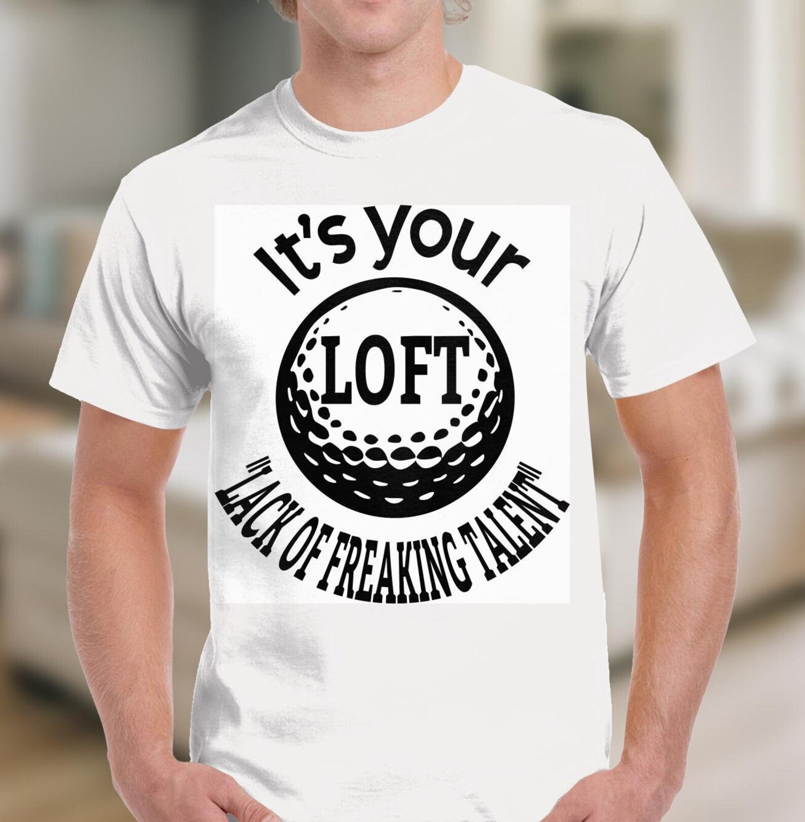 Golf Svg, It's Your LOFT, Lack of Freaking Talent, #3 Funny Golf Svg ...