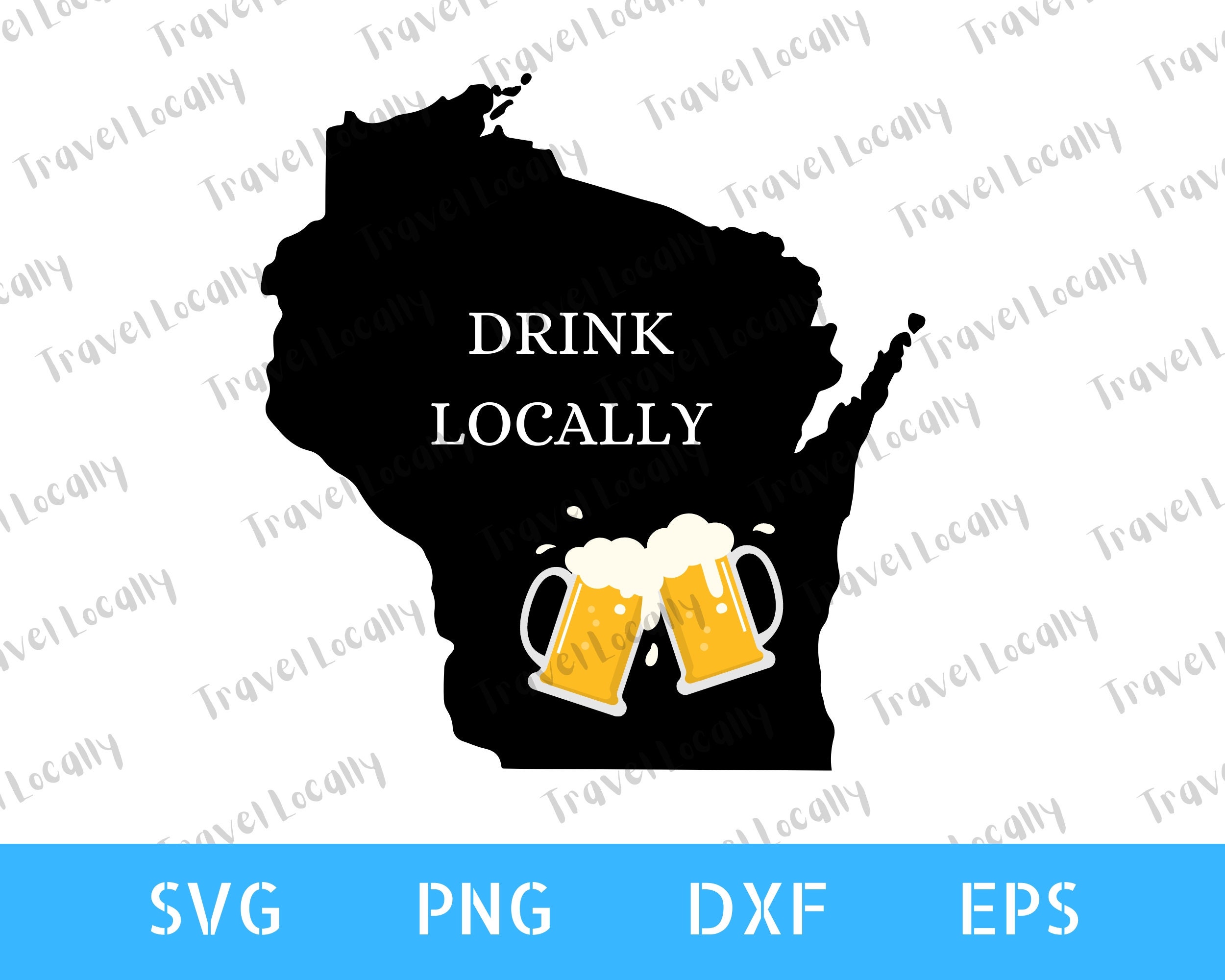 Wisconsin Svg, Drink Locally Svg, Cutting Machine, Beer, WI ...