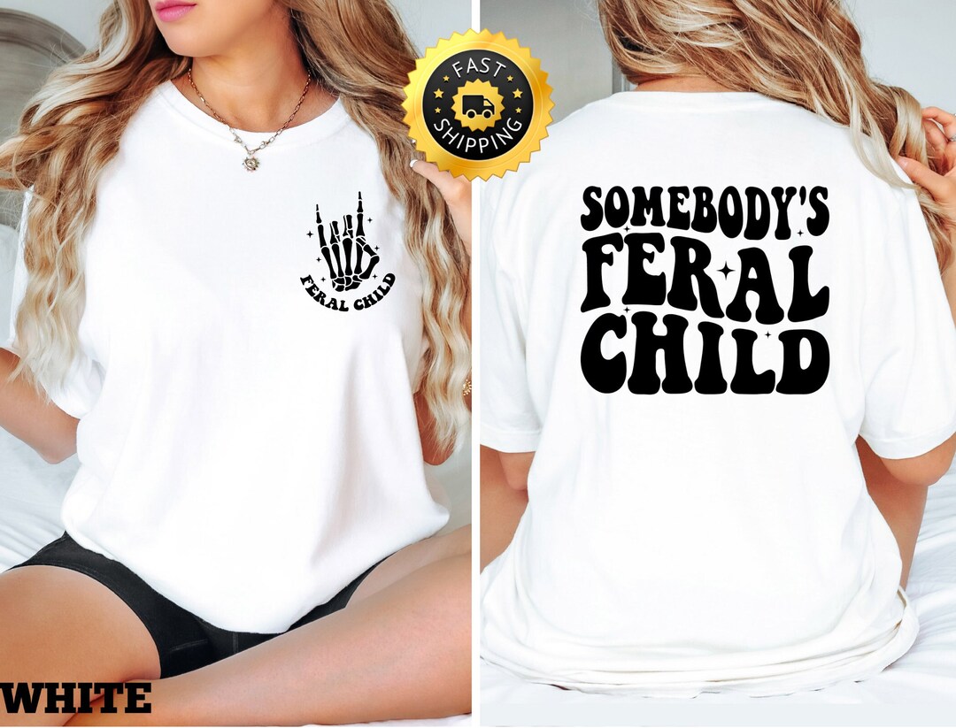 Somebodys Feral Child Shirt, Funny Kids Tee, Trendy Feral Kid Shirt ...