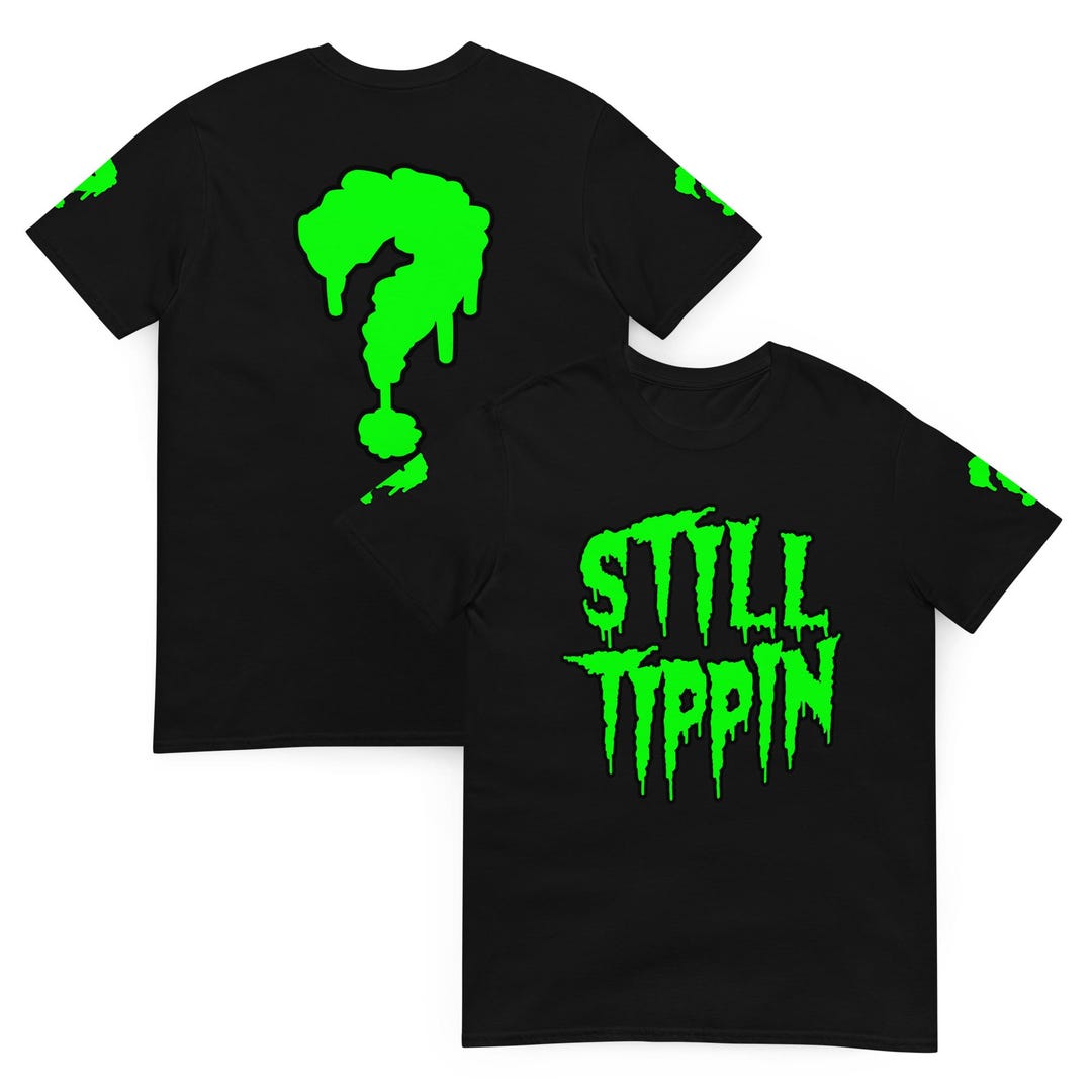 GOOSEBUMP STYLE Still Tippin - Tipper Inspired Short-sleeve T-shirt ...