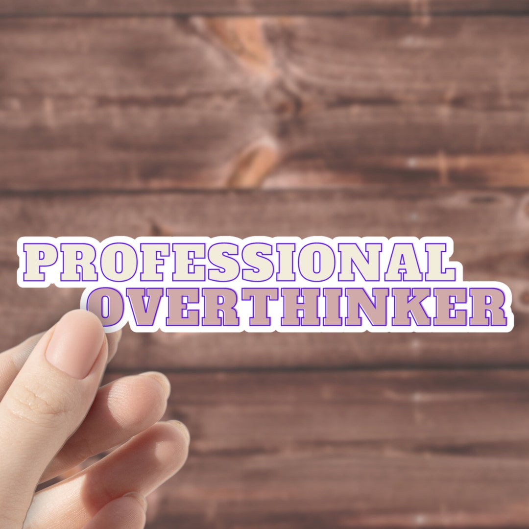 Professional Overthinker Vinyl Sticker, Waterproof Decal for Water ...