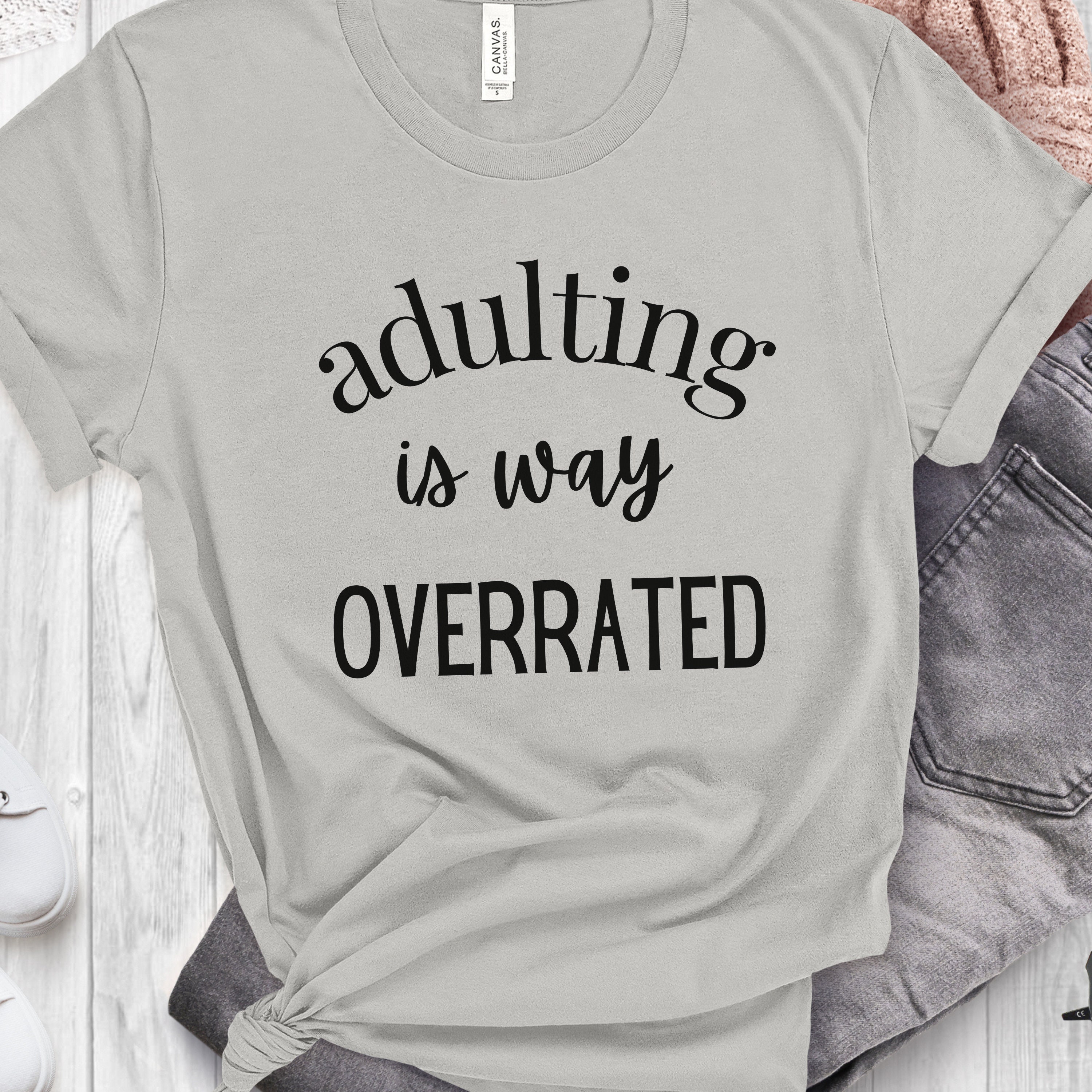 Funny Adulting Shirt Adulting is Way Overrated Tee Sarcasm Humor Tshirt ...