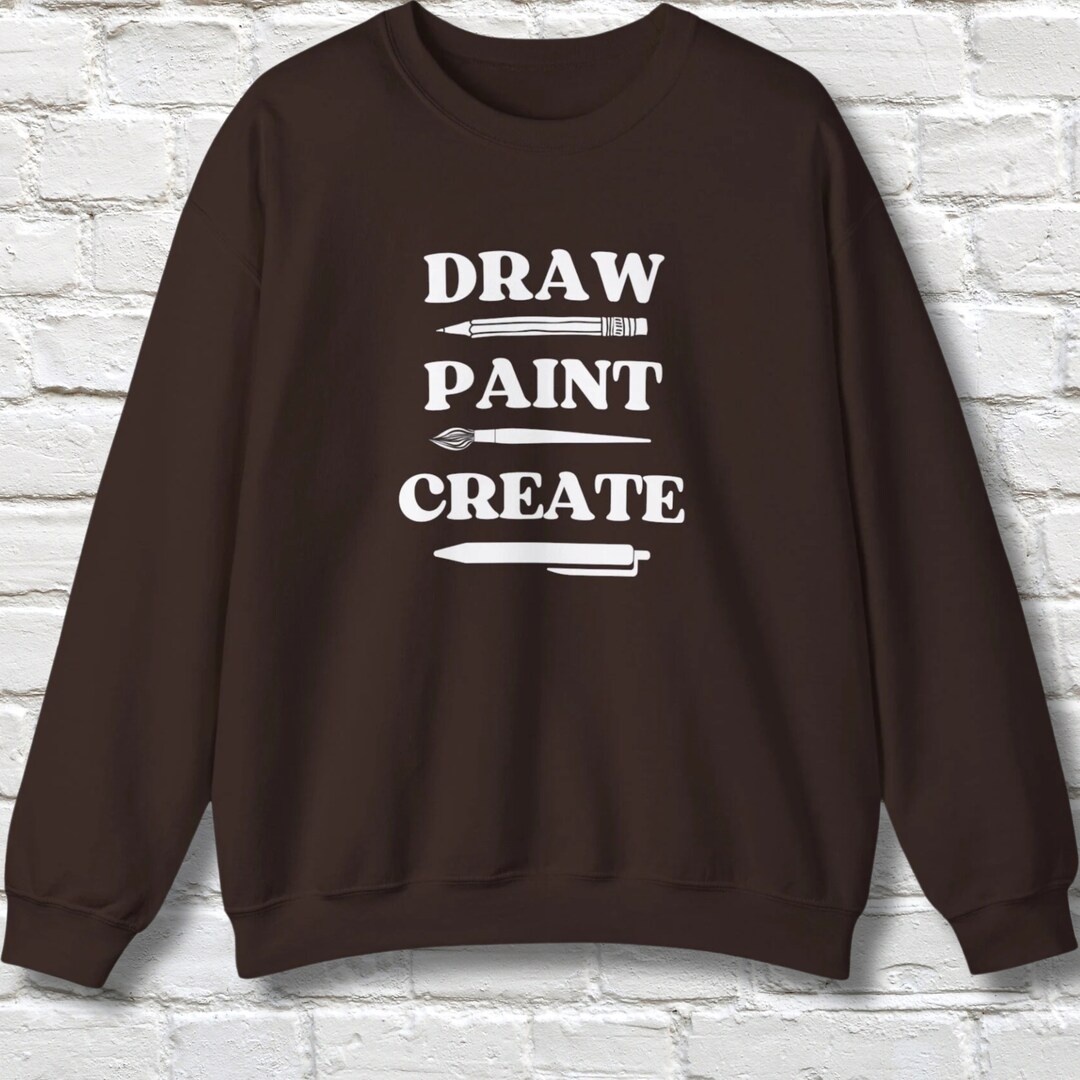 Draw Paint Create Sweatshirt, Minimalist Artist Apparel - Etsy