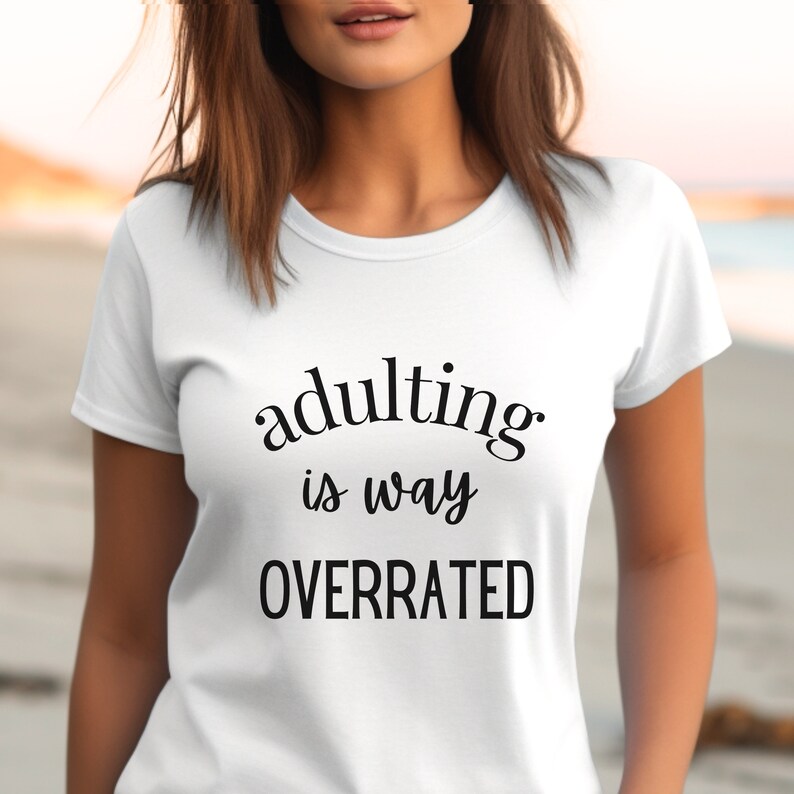 Funny Adulting Shirt Adulting is Way Overrated Tee Sarcasm Humor Tshirt ...