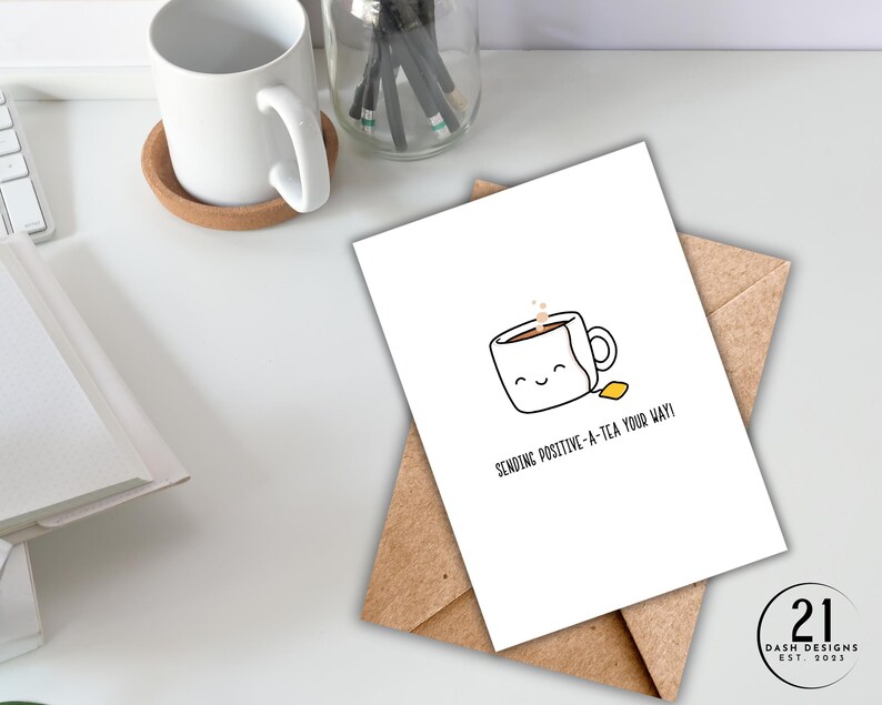 Positive-tea Pun Greeting Card, Encouragement Card (digital Download ...