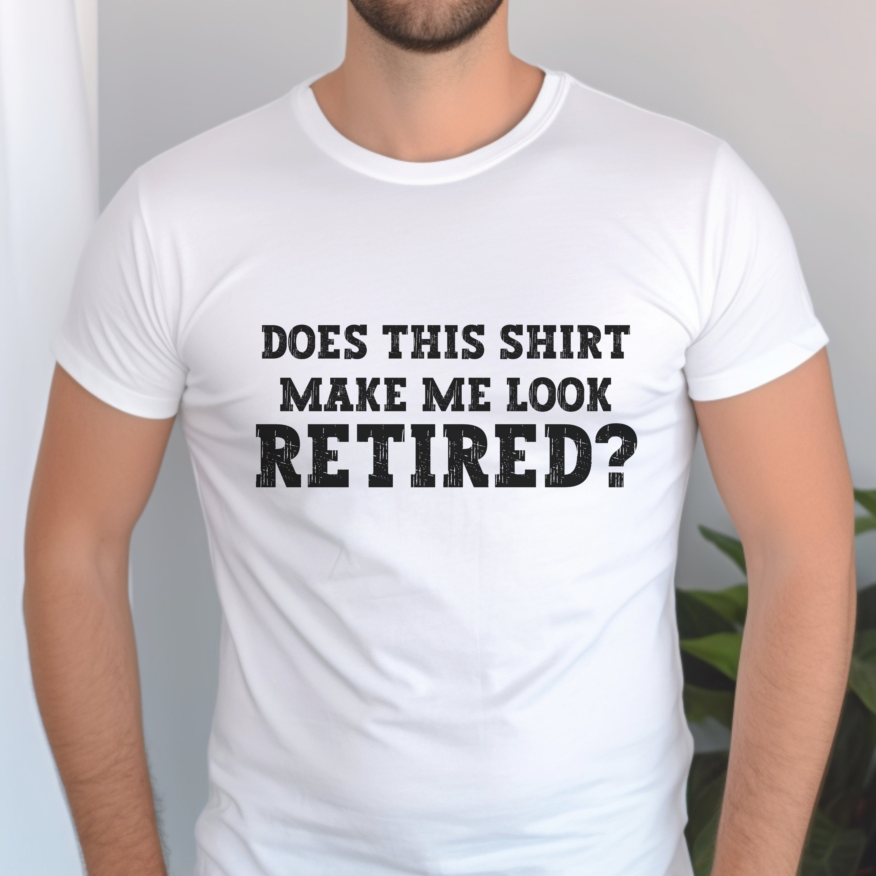 Does This Shirt Make Me Look Retired Tshirt Retirement Gift Idea Funny ...