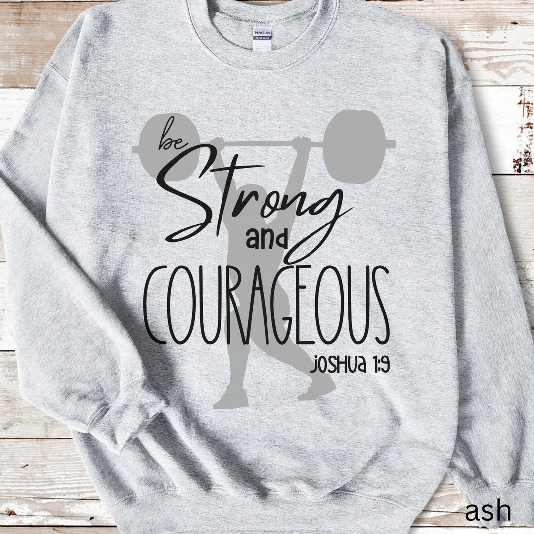 Weightlifting Sweatshirt Religious Shirt Be Strong Sweater Athlete Gift ...