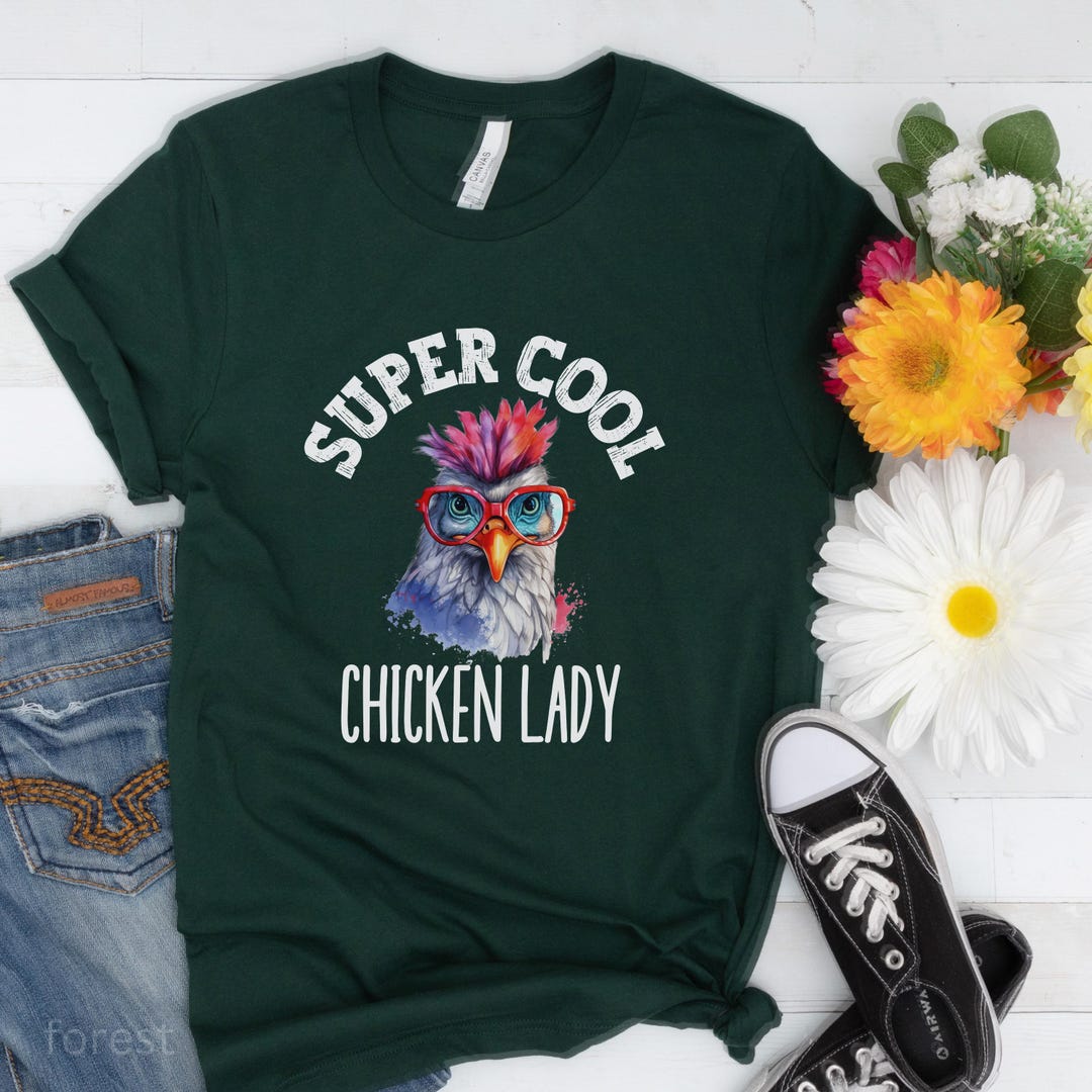 Super Cool Chicken Lady Tee Funny Womens Chicken Shirt Gift for Chicken ...
