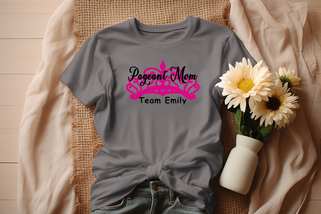 Customizable Pageant Mom T-shirt, Pageant Crew Shirt, Shirt for Pageant ...