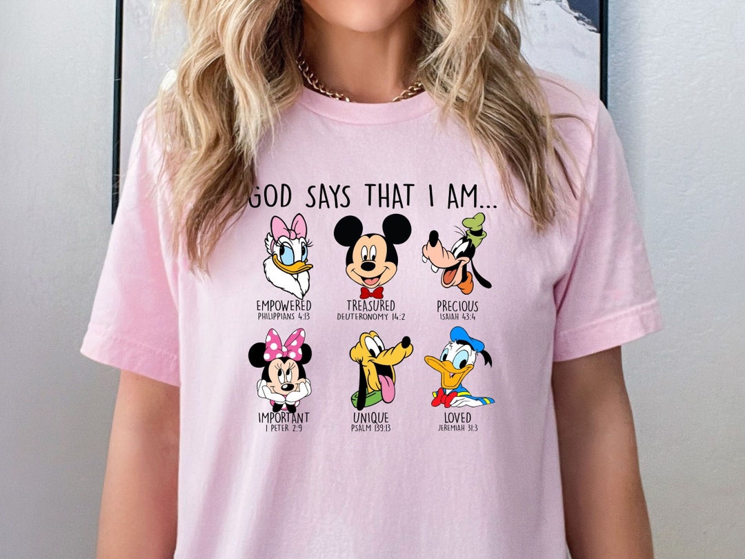 Disney God Says That I Am.. Disney Shirt, Mickey Minnie Pluto Donal and ...