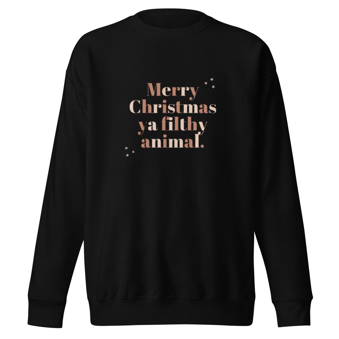 Merry Christmas Ya Filthy Animal Sweatshirt, Christmas Matching Family ...