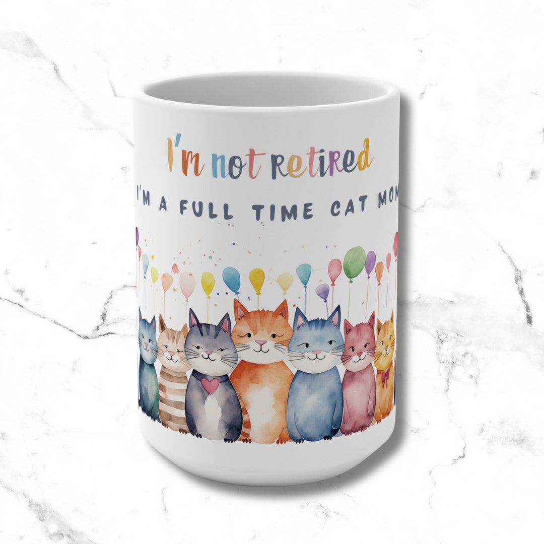 Retirement Gifts for Women Retiring Full Time Cat Mom Big Mug Print of ...