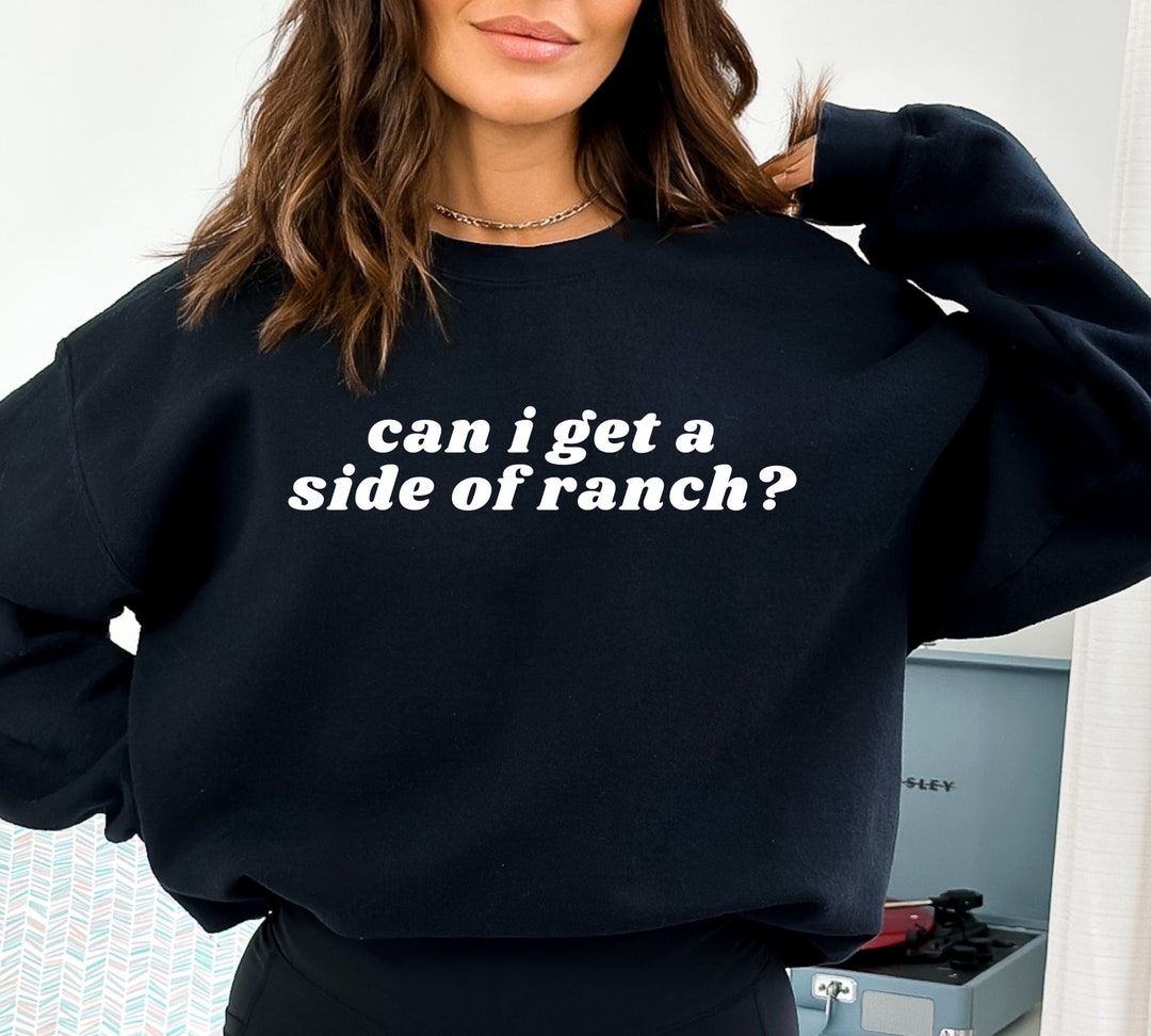 Side of Ranch Sweatshirt Ranch Lover Sweatshirt Funny Ranch Dressing ...