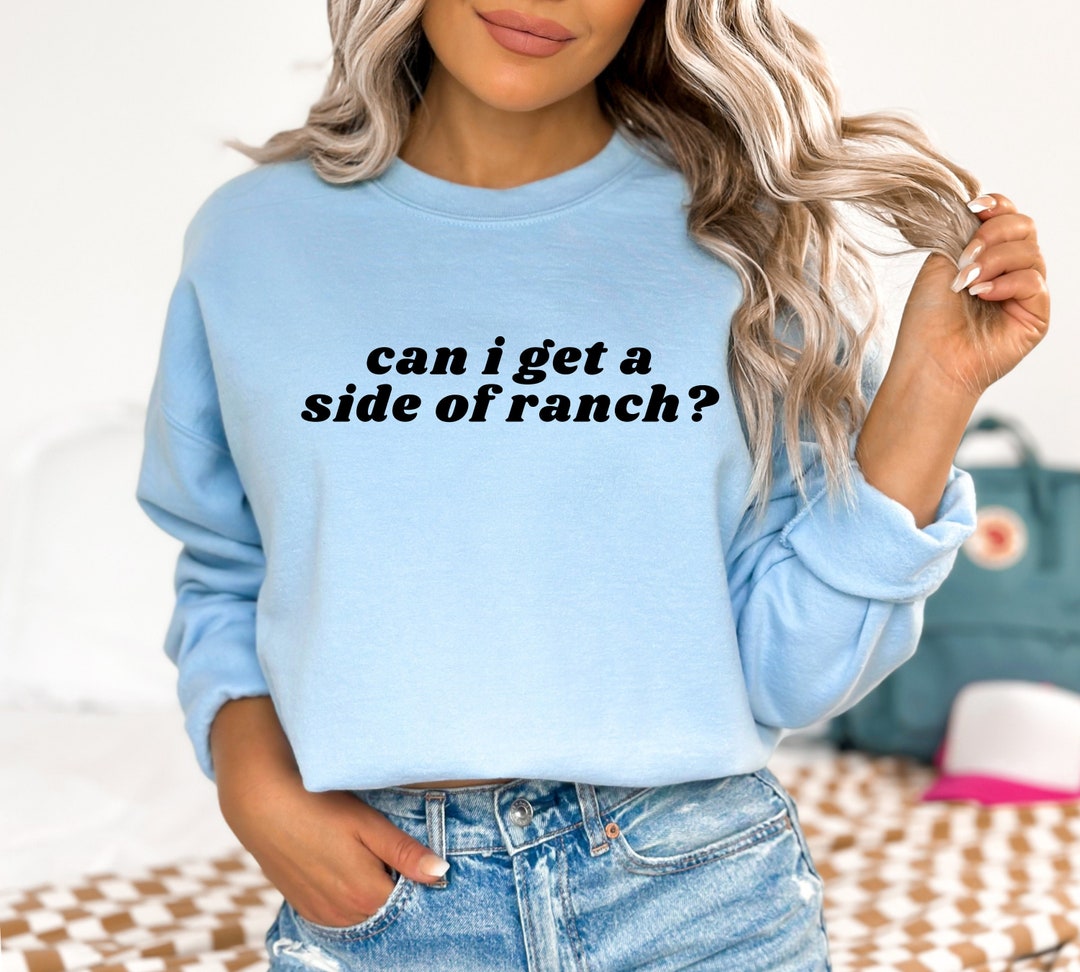 Side of Ranch Sweatshirt Ranch Lover Sweatshirt Funny Ranch Dressing ...