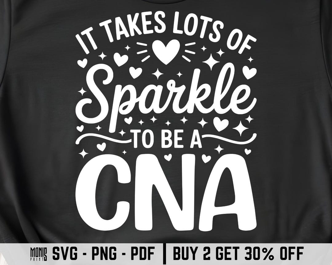 It Takes Lots of Sparkle to Be A Cna SVG PNG PDF Certified Nursing ...