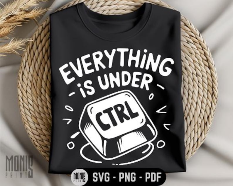 Everything is Under Ctrl SVG PNG PDF Computer Engineering Svg ...