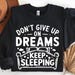 Don’t Give up on Dreams Keep Sleeping SVG PNG PDF Sleeping Svg Official ...