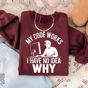 My Code Works I Have No Idea Why SVG PNG PDF Computer Engineering Svg ...