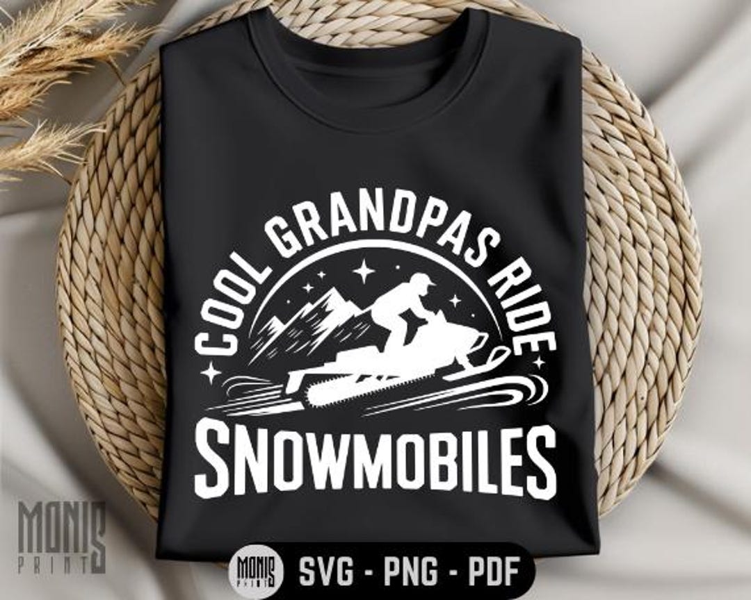 Cool Grandpas Ride Snowmobiles SVG PNG PDF Snowmobile Svg Snowmobiler ...