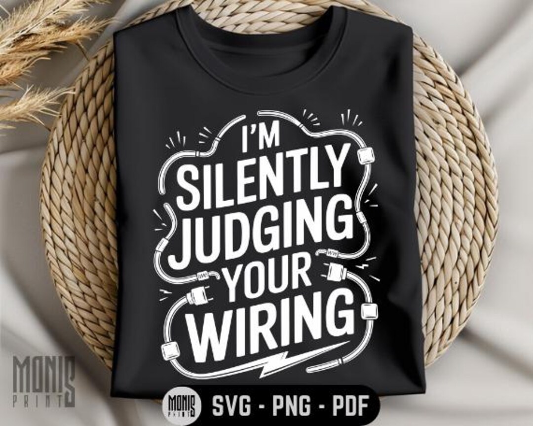 I'm Silently Judging Your Wiring SVG PNG PDF Electrician Life Svg ...