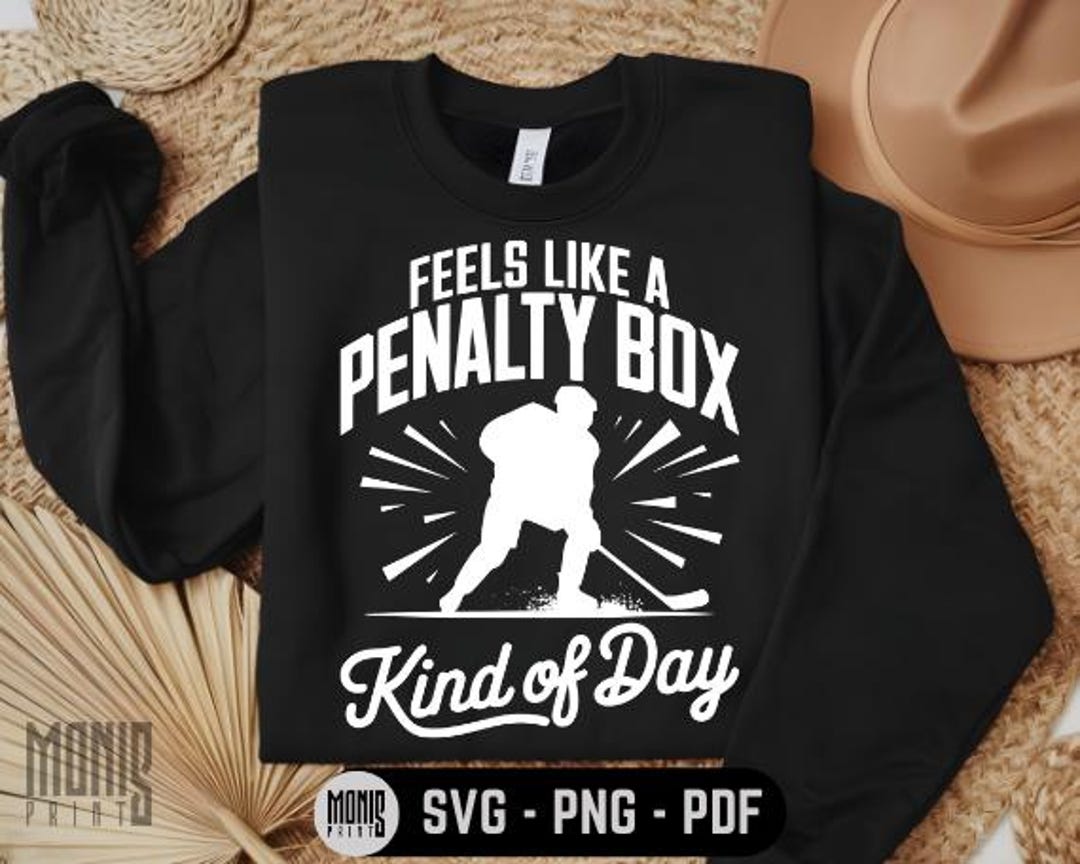 Feels Like A Penalty Box Kind of Day SVG PNG PDF Funny Hockey Svg ...