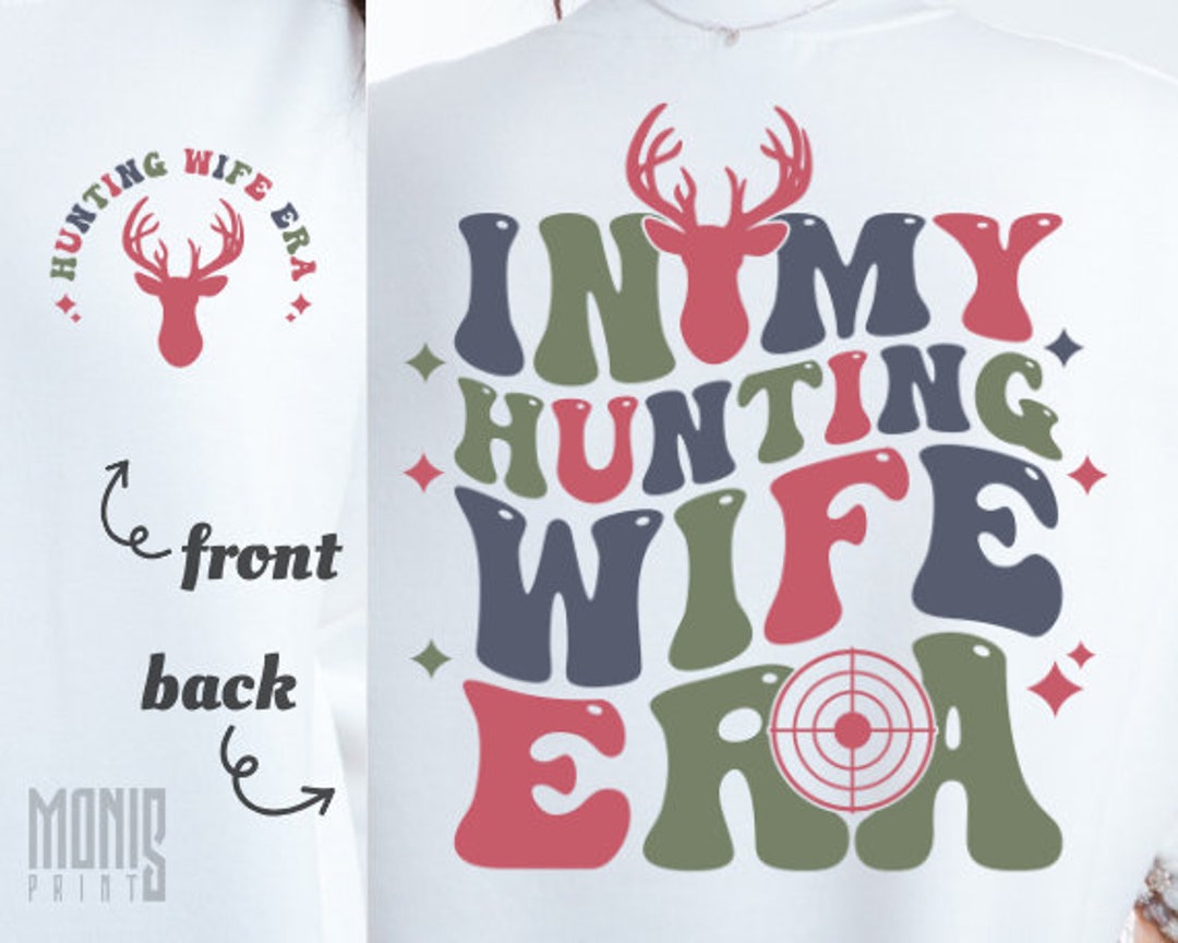 In My Hunting Wife Era SVG PNG PDF Hunting Season Svg Hello Hunting Svg ...
