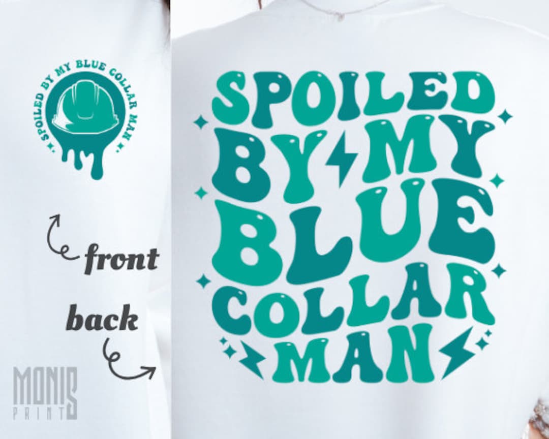 Spoiled by My Blue Collar Man SVG PNG PDF Blue Collar Man Png Blue ...